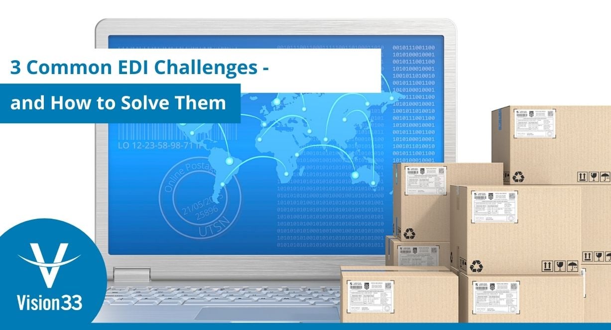 3 Common Electronic Data Interchange Challenges (EDI) | Vision33