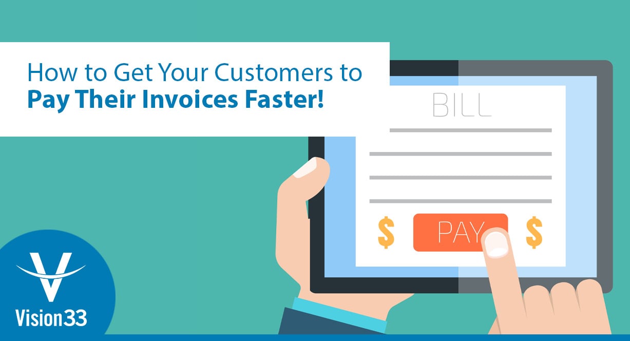 How to Get Your Customers to Pay Their Invoices Faster!