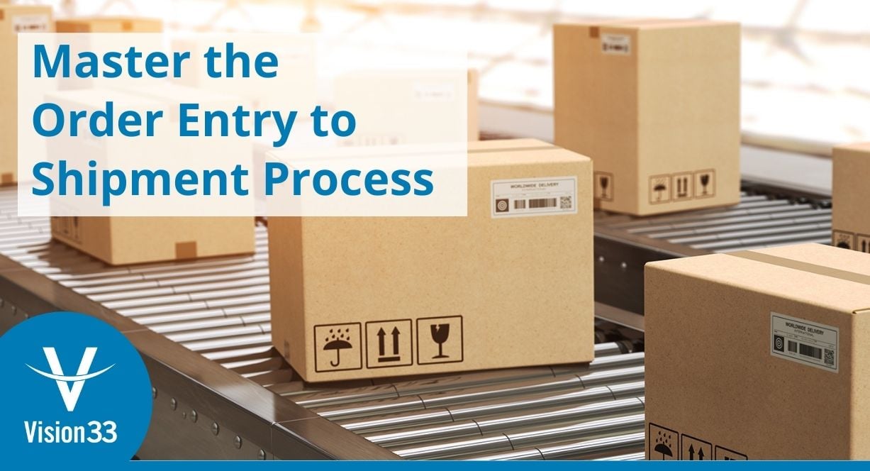 How to Master the Order Entry to Shipment Process | Vision33